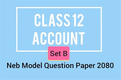 Class 12 Account Model Question 2080 Set B Your All Notes