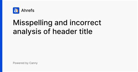 Misspelling And Incorrect Analysis Of Header Title Voters Ahrefs