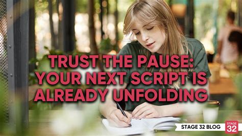 Trust The Pause Your Next Script Is Already Unfolding Stage 32