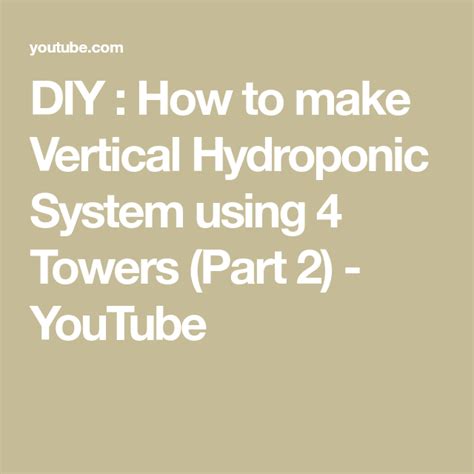 Diy How To Make Vertical Hydroponic System Using 4 Towers Part 2