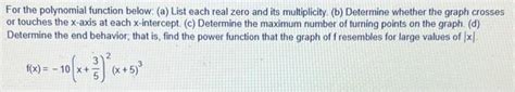 Solved For The Polynomial Function Below A List Each Real Chegg Com