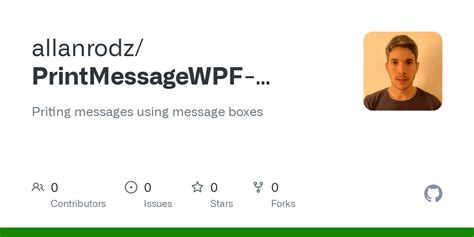 GitHub Allanrodz PrintMessageWPF CSharp Priting Messages Using Message Boxes