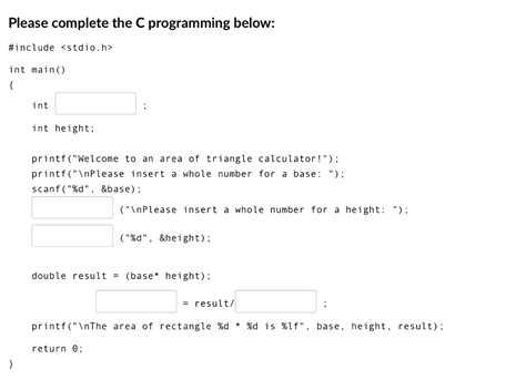 Solved Implement A C Program That Calculate The Area Of A Chegg Com