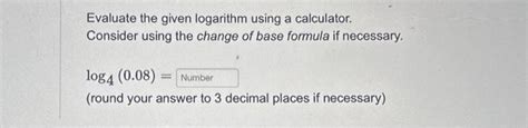 Solved Evaluate The Given Logarithm Using A Calculator