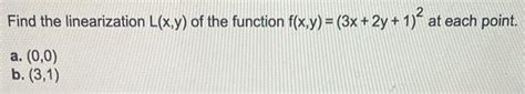 Solved Find The Linearization L X Y Of The Function