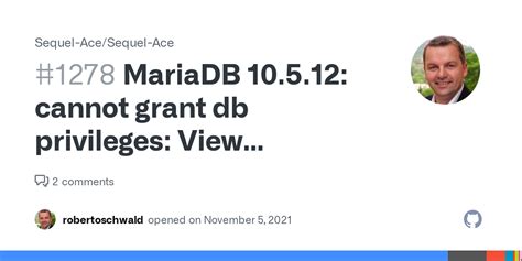 MariaDB 10 5 12 Cannot Grant Db Privileges View Mysql User References Invalid Table Issue
