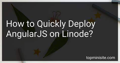 How To Quickly Deploy Angularjs On Linode In 2024