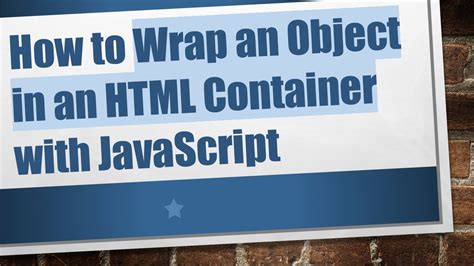 How To Wrap An Object In An Html Container With Javascript Youtube