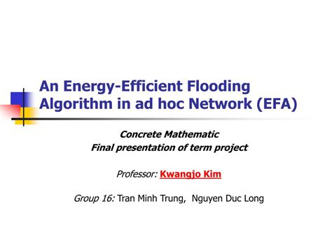 Ppt An Energy Efficient Flooding Algorithm In Ad Hoc Network Efa