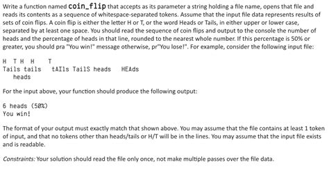 Solved Write A Function Named Coin Flip That Accepts As Its Chegg