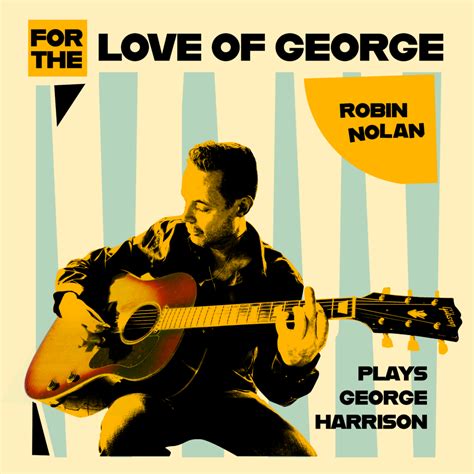 Robin Nolan Pays Tribute To George Harrison With New Album ‘for The Love Of George George