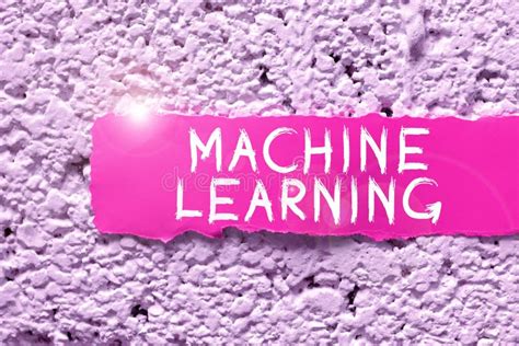 Text Sign Showing Machine Learning Conceptual Photo The Concept That A Computer Can Learn New