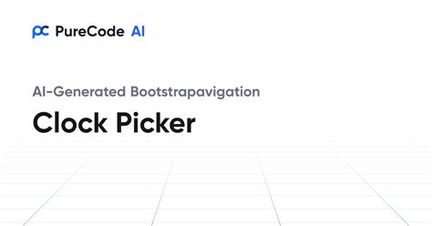 Build Great Bootstrapavigation Clock Picker Components Faster Using Ai