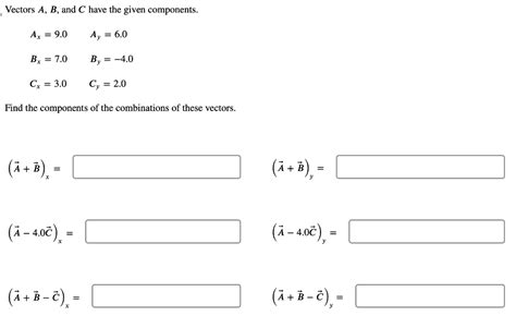 Solved Vectors A B And C Have The Given Components Chegg Com
