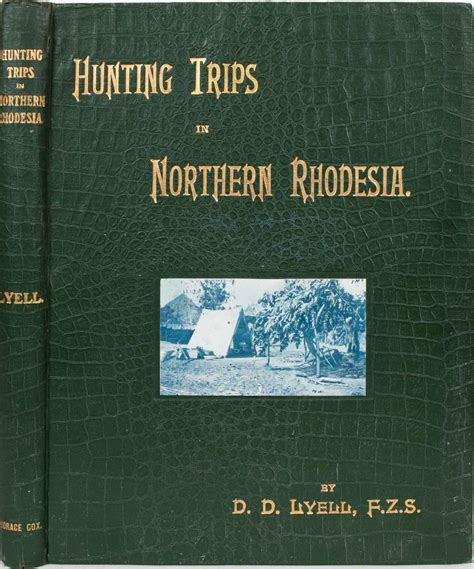 Hunting Trips In Northern Rhodesia By Lyell Denis D Near Fine Hardcover 1910 First