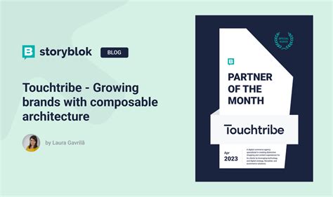 Touchtribe Growing Brands With Composable Architecture Storyblok
