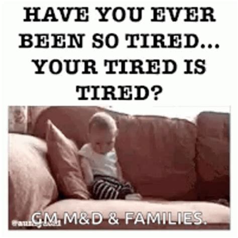 Have You Ever Been So Tired Sleep  Haveyoueverbeensotired Sleep