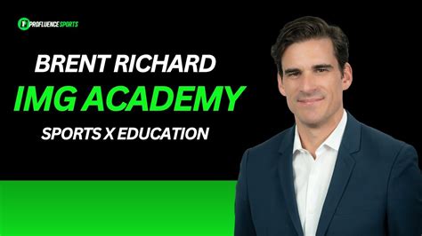 Brent Richard Ceo Img Academy The Future Of Sports And Education