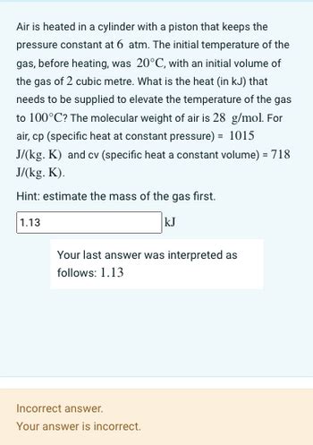 Answered Air Is Heated In A Cylinder With A Piston That Keeps The Pressure Constant At 6 Atm