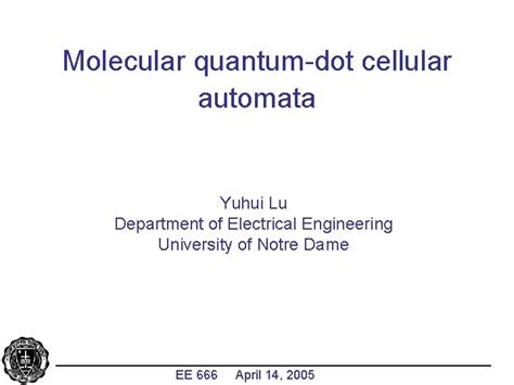 Molecular Quantumdot Cellular Automata Yuhui Lu Department Of