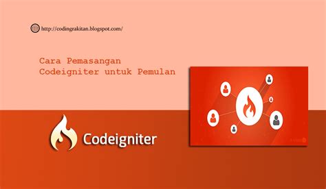 Cara Pemasangan Codeigniter Untuk Pemulan CODING RAKITAN INSPIRASI CODING TERUPDATE