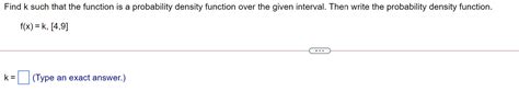 Solved Find K Such That The Function Is A Probability Chegg