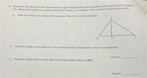 Solved 4 8 Points The Altitude To The Hypotenuse Of A