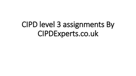Ppt Cipd Level 3 Assignments By Cipdexperts Powerpoint Presentation Free Download Id 13013782