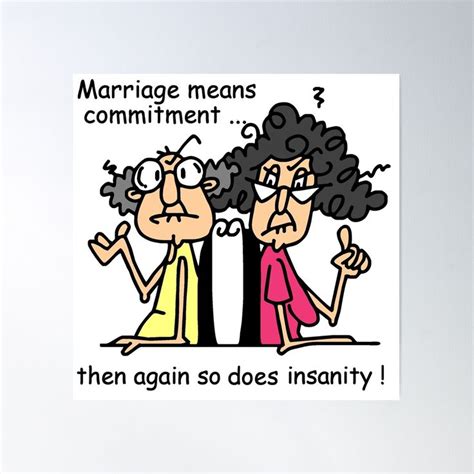 Funny Sarcasm Marriage And Commitment Poster For Sale By Peacockcards