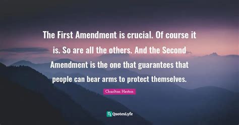 The First Amendment Is Crucial Of Course It Is So Are All The Others Quote By Charlton