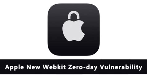 Apple New Webkit Zero Day Flaw Used Actively Used In Attacks