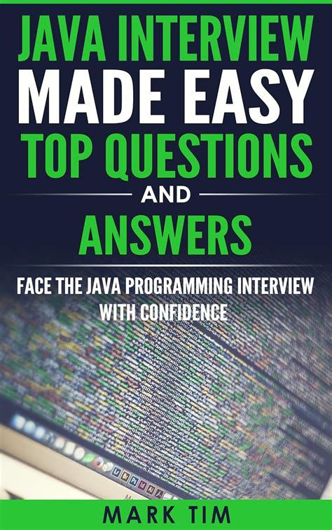 Java Interview Made Easy Top Questions And Answers Face The Java Programming Interview With