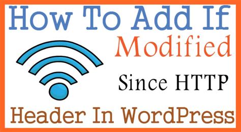 how to add if modified since header in wordpress gomahamaya