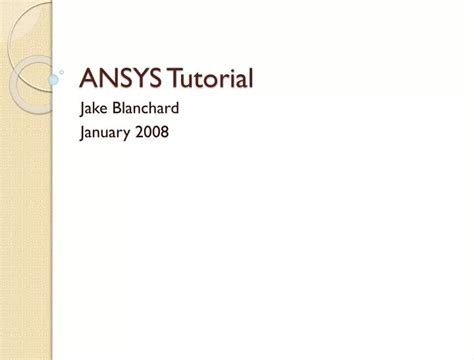 PPT ANSYS Tutorial PowerPoint Presentation Free Download ID