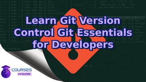 Learn Git Version Control Git Essentials For Developers Free Course