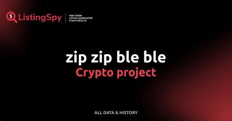Zip Zip Ble Ble Crypto Project Zip Token Listings Events Analysis Listingspy