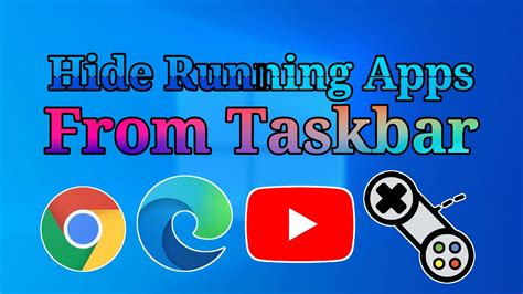 Hide Any Running App From Taskbar In Win 10 And 11 How To Hide Running Apps From Showing Up 2022