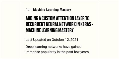 Adding A Custom Attention Layer To Recurrent Neural Network In Keras Machine Learning Mastery