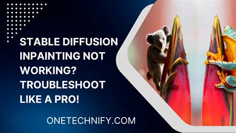 Stable Diffusion Inpainting Not Working Troubleshoot Like A Pro