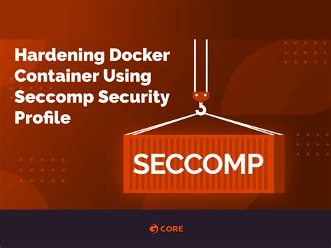 Hardening Docker Container Using Seccomp Security Profile Gcore