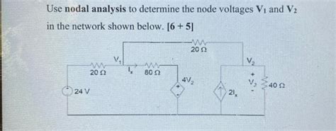 Solved Use Nodal Analysis To Determine The Node Voltages V Chegg Com