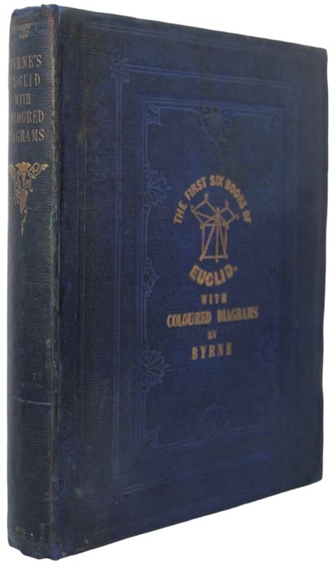 The First Six Book Of The Elements Of Euclid In Which Coloured Diagrams And Symbols Are Used