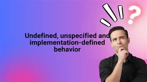 Undefined Unspecified And Implementation Defined Behavior Youtube