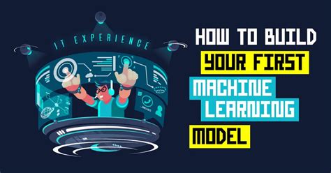 how to build your first machine learning model in python