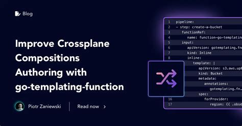Improve Crossplane Compositions Authoring With Go Templating Function