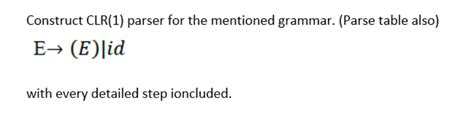 Solved Construct Clr1 Parser For The Mentioned Grammar