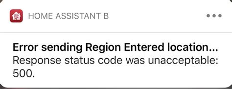 Location Change Error Home Assistant Companion For Apple Home Assistant Community