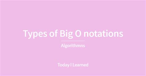 Types Of Big O Notations In Todays Post Lets Discuss The By