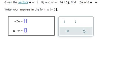 Solved Given The Vectors U I8j And W 6i 5j Find 2u And Chegg Com