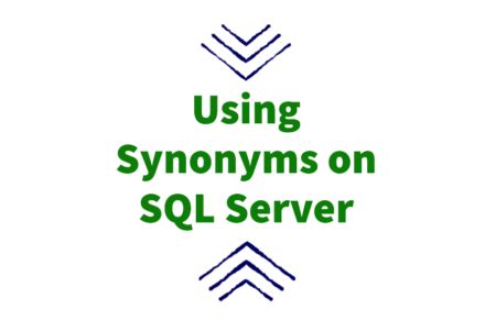 Using Synonyms On SQL Server Steve Stedman